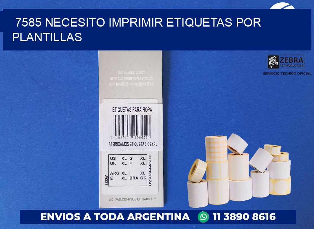 7585 NECESITO IMPRIMIR ETIQUETAS POR PLANTILLAS | Respuesto Zebra